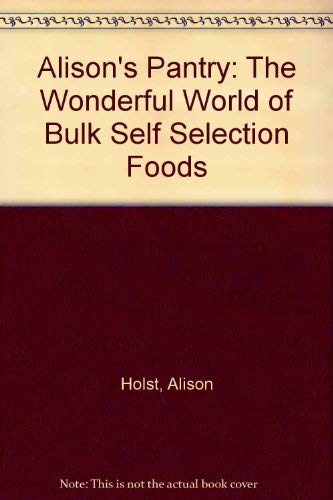 Alison's Pantry: The Wonderful World of Bulk Self Selection Foods ...
