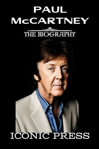 Snapklik.com : PAUL McCARTNEY: The Iconic Biography Of Legendary ...