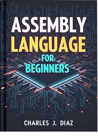 Assembly Language for Beginners: A Step-by-Step Guide to Low-Level Programming eBook : Diaz ...
