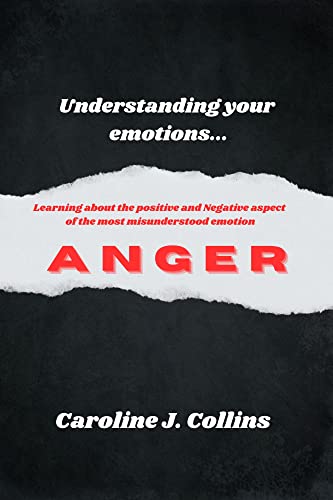 Understanding your emotions... ANGER: Learning about the positive and ...