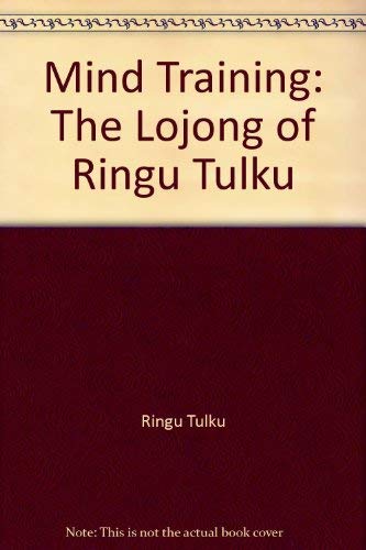Mind Training: The Lojong of Ringu Tulku: Ringu Tulku: 9780952558927 ...