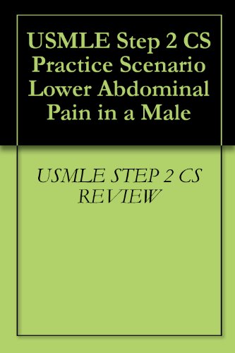 USMLE Step 2 CS Practice Scenario Lower Abdominal Pain in a Male eBook ...