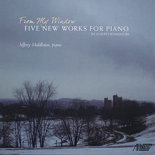 Play From My Window: Five New Works for Piano by Joseph Fennimore by ...