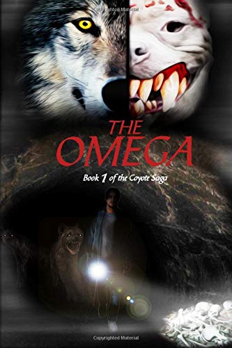 The Omega: Book 1 of the Coyote Saga: Stine, Scott W: 9780615482491 ...