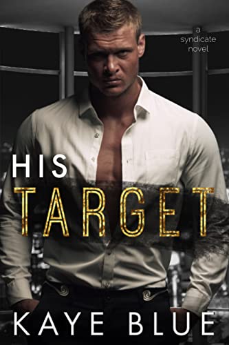 His Target (The Syndicate- Crime and Passion Book 4) - Kindle edition ...