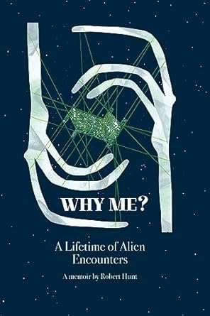 Amazon.com: Why Me?: A Lifetime of Alien Encounters: 9781777030315 ...
