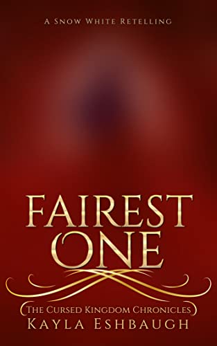 Amazon.com: Fairest One: A Snow White Retelling (The Cursed Kingdom Chronicles Book 3) eBook ...