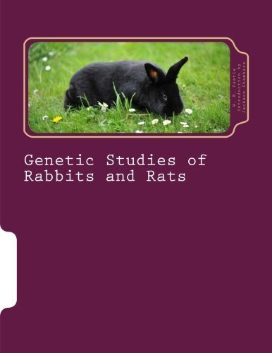Genetic Studies of Rabbits and Rats by W. E. Castle (2015-07-22 ...