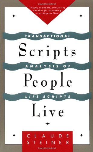 Scripts People Live: Transactional Analysis of Life Scripts: Steiner ...