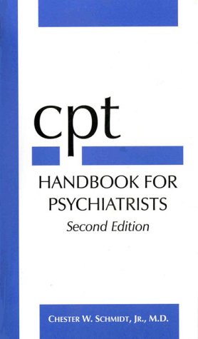 Cpt Handbook for Psychiatrists: Schmidt, Chester W.: 9780880488396 ...