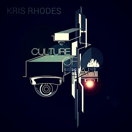 Play Culture of Fear by Kris Rhodes on Amazon Music