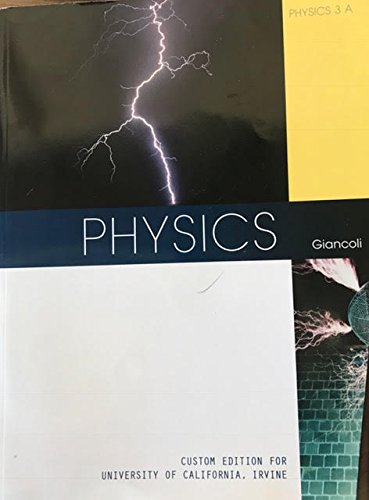 Physics 3 A: Custom Edition for University of California, Irvine ...