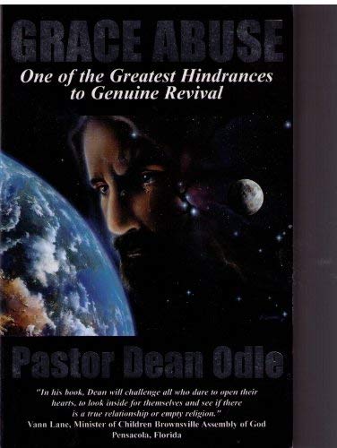 Grace abuse: One of the greates hindrances to genuine revival: Odle ...