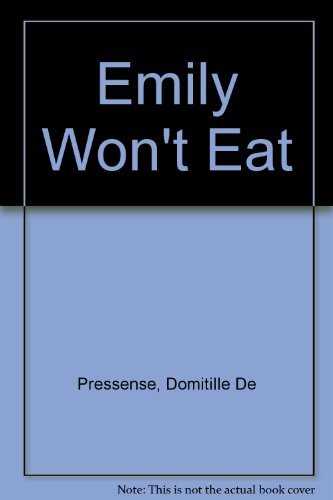 Emily Won't Eat: Pressense, Domitille De, De Pressense, Domitille ...