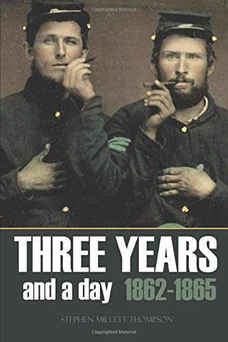 Three Years and a Day: 1862-1865 (Abridged, Annotated): Thompson ...