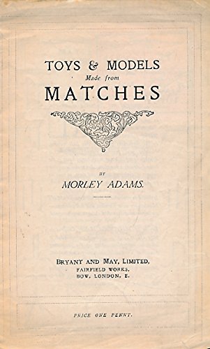 Toys and Models Made from Matches: Adams, Morley: Amazon.com: Books