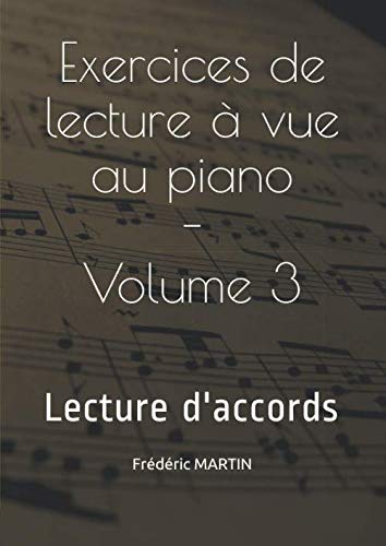 Exercices de lecture à vue au piano — Volume 3: Apprenez à lire ...