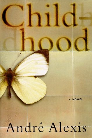 Childhood: A Novel: Alexis, Andre: Amazon.com: Books