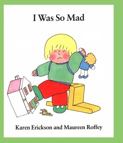 I Was So Mad: Erickson, Karen, Roffey, Maureen: 9780670815739: Amazon ...