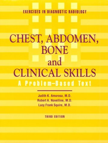 Exercise in Diagnostic Radiology: Chest, Abdomen, Bone and Clinical ...
