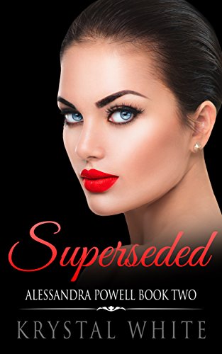 Superseded (Alessandra Powell Book 2) eBook : White, Krystal: Amazon.co ...