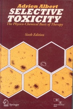 Selective Toxicity: Physico-chemical Basis of Therapy: Albert, Adrien ...
