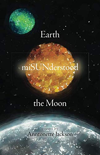 Amazon.com: Earth miSUNderstood the Moon: 9781777194604: Jackson ...
