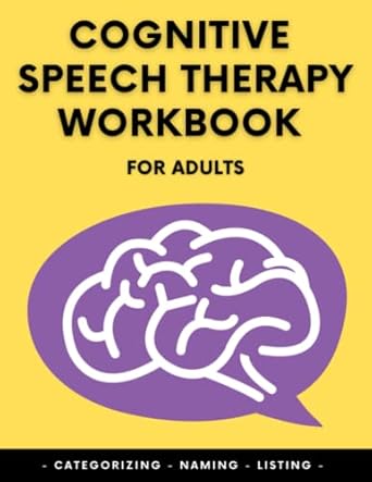 Cognitive Speech Therapy Workbook for Adults: Categorizing, Naming ...