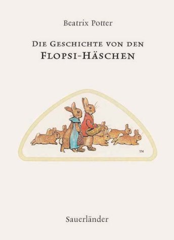 Die Geschichte von Flopsi-Häschen : Potter, Beatrix: Amazon.de: Bücher