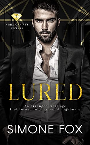 Lured: An Arranged Marriage Forced Proximity Romance (A Billionaire's Secrets Book 1) - Kindle ...