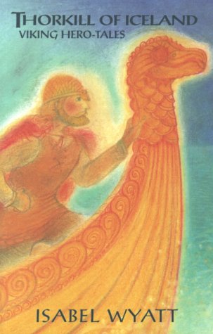 Thorkill of Iceland: Viking Hero Tales: Wyatt, Isabel: 9780863152566 ...
