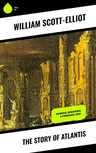 The Story of Atlantis: Historical, Geographical & Ethnological Study ...