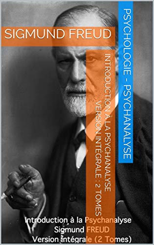 Introduction à la Psychanalyse Version Intégrale : 2 Tomes (French ...