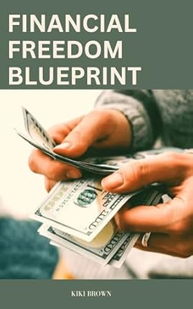 FINANCIAL FREEDOM BLUEPRINT : Strategies For Building Wealth And Passive Income eBook : BROWN ...