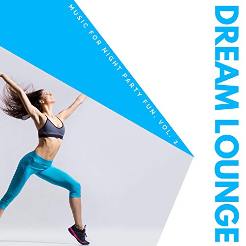 Amazon.com: Dream Lounge - Music For Night Party Fun, Vol. 2 : Mystical ...