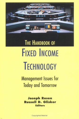 The Handbook of Fixed Income Technology: Rosen, Joseph, Glisker ...