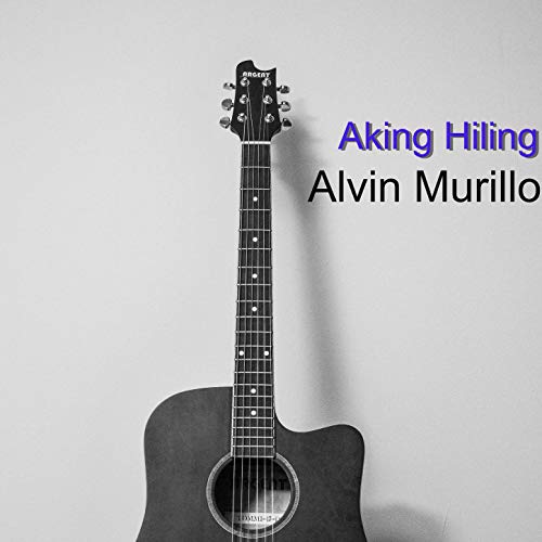 Play Aking Hiling by Alvin Murillo on Amazon Music
