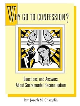 Why Go To Confession : Rev. Joseph M. Champlin: Amazon.in: Books