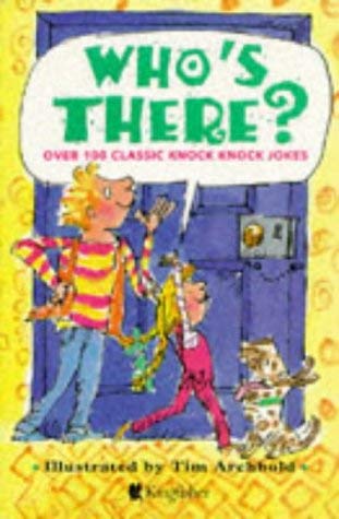 Who's There? Over 100 Classic Knock Knock Jokes (Humour): unknown ...