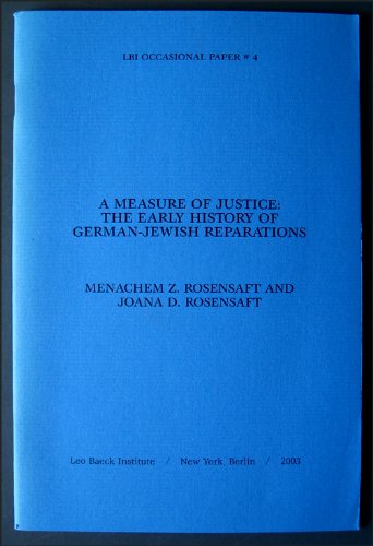 A Measure of Justice: The Early History of German-Jewish Reparations ...
