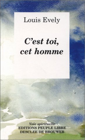 Amazon.com: C'est toi, cet homme: 9782220037561: Evely, Louis: Books