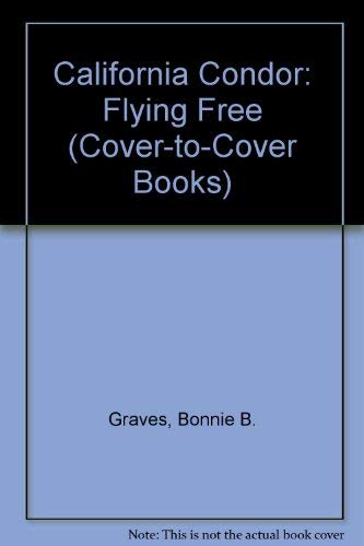 Amazon | California Condor: Flying Free (Cover-to-cover Books) | Graves ...