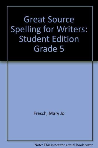 Great Source Spelling for Writers: Student Edition Grade 5: Mary Jo ...