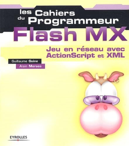 Amazon.com: Flash MX : Jeu en réseau avec ActionScript et XML: 9782212110685: Guine, Guillaume ...