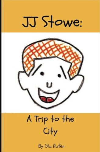 JJ Stowe: A Trip to the City: Rufen, Olu, Rufen, Olu: 9781541354289 ...