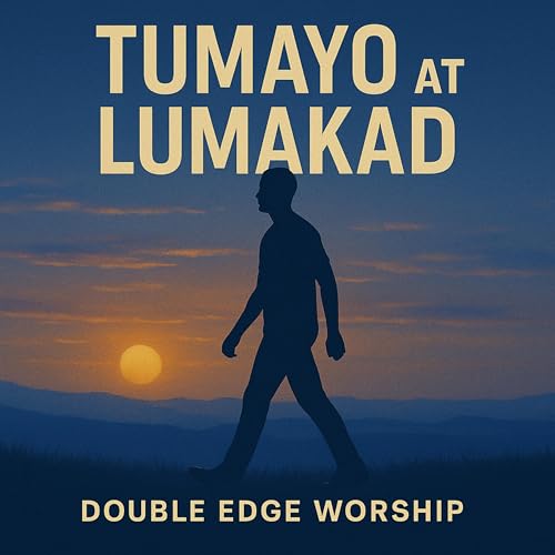 Play Tumayo at Lumakad by Double Edge Worship on Amazon Music Unlimited