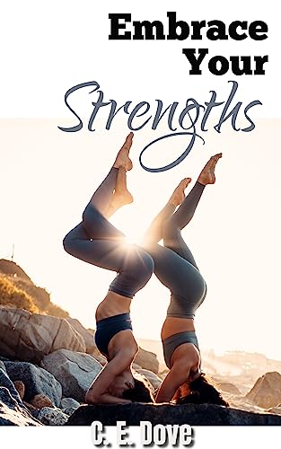 Embrace Your Strengths: The Path to Personal Empowerment (The Wellness ...