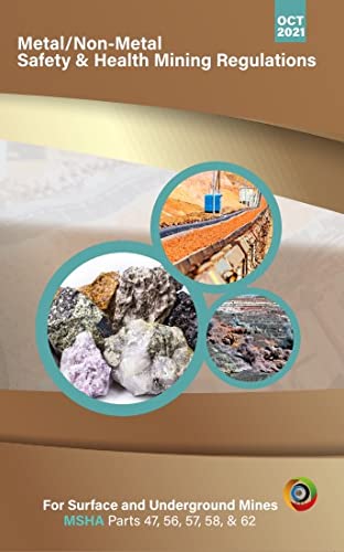 Metal/Nonmetal Mine Safety & Health Regulations: Title 30 MSHA Parts 47 ...