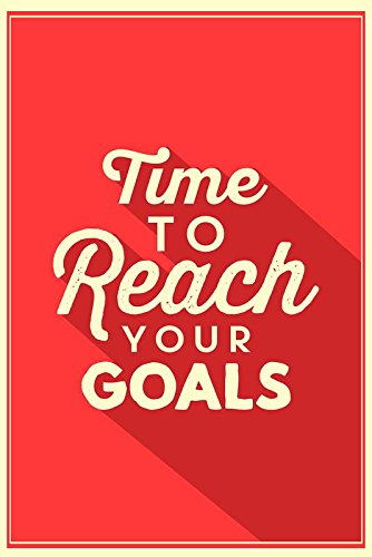 PosterGully Poster - Time To Reach Your Goals Motivational Wall Art ...