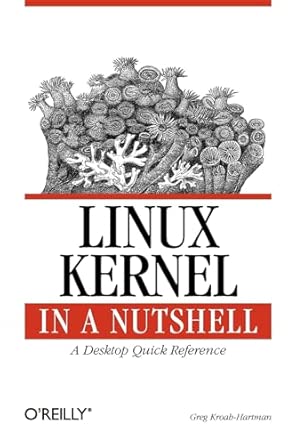 Linux Kernel in a Nutshell: A Desktop Quick Reference : Kroah-Hartman, Greg: Amazon.com.mx: Libros